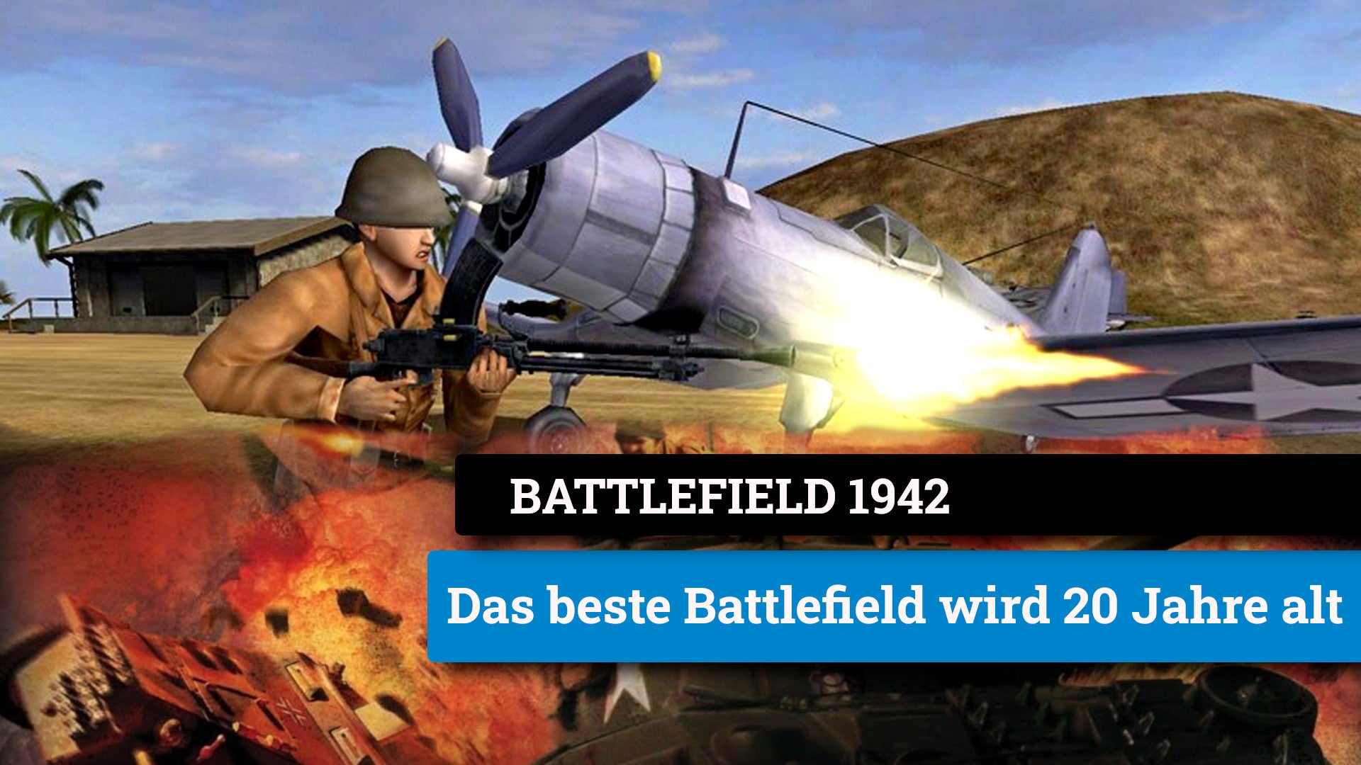 Battlefield 1942: Das beste Battlefield wird heute 20 Jahre alt ...