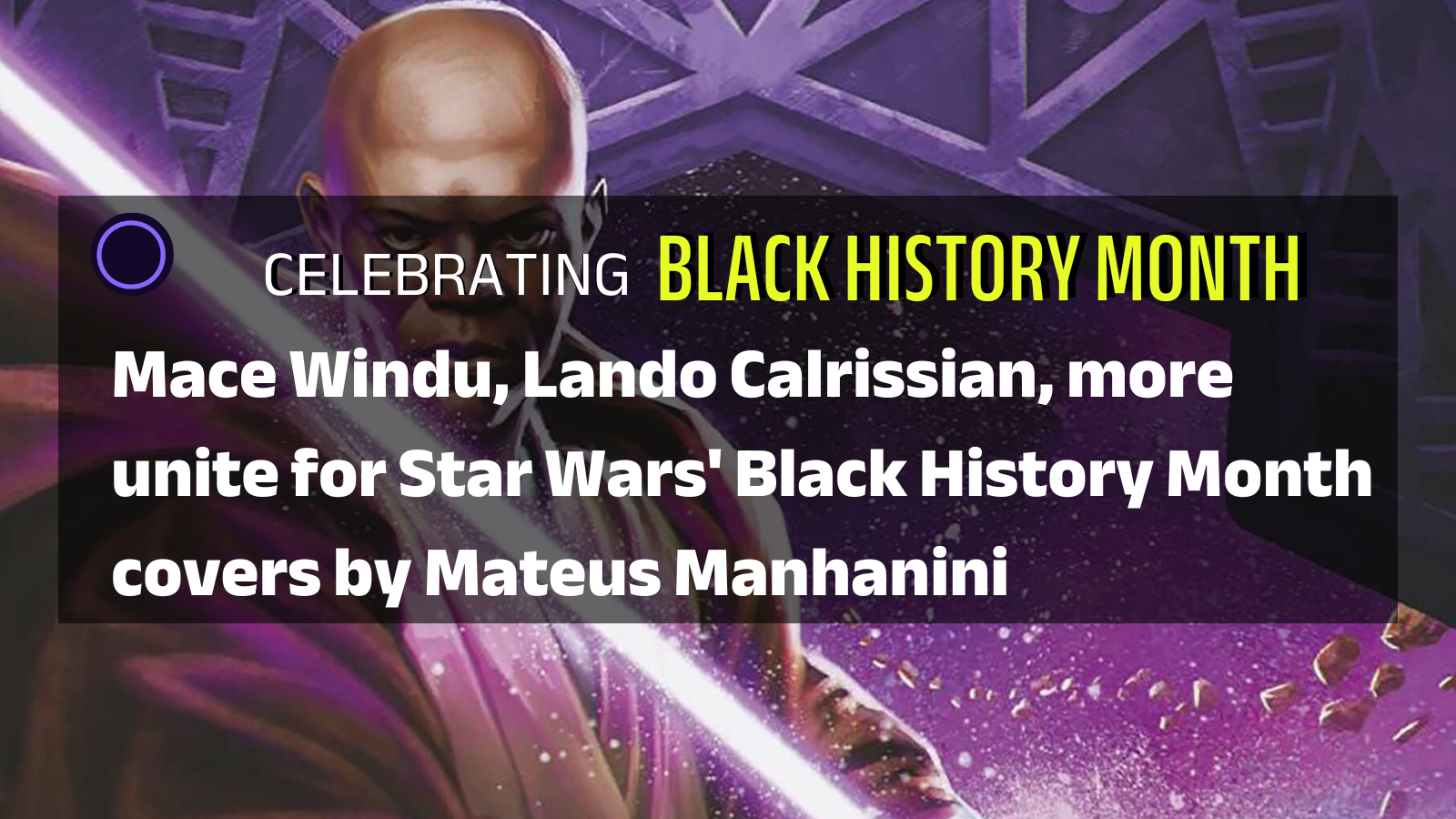 Mace Windu, Lando Calrissian, more unite for Star Wars' Black History ...