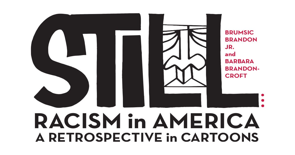 Confronting racism in cartoons: A retrospective of the work of Brumsic ...